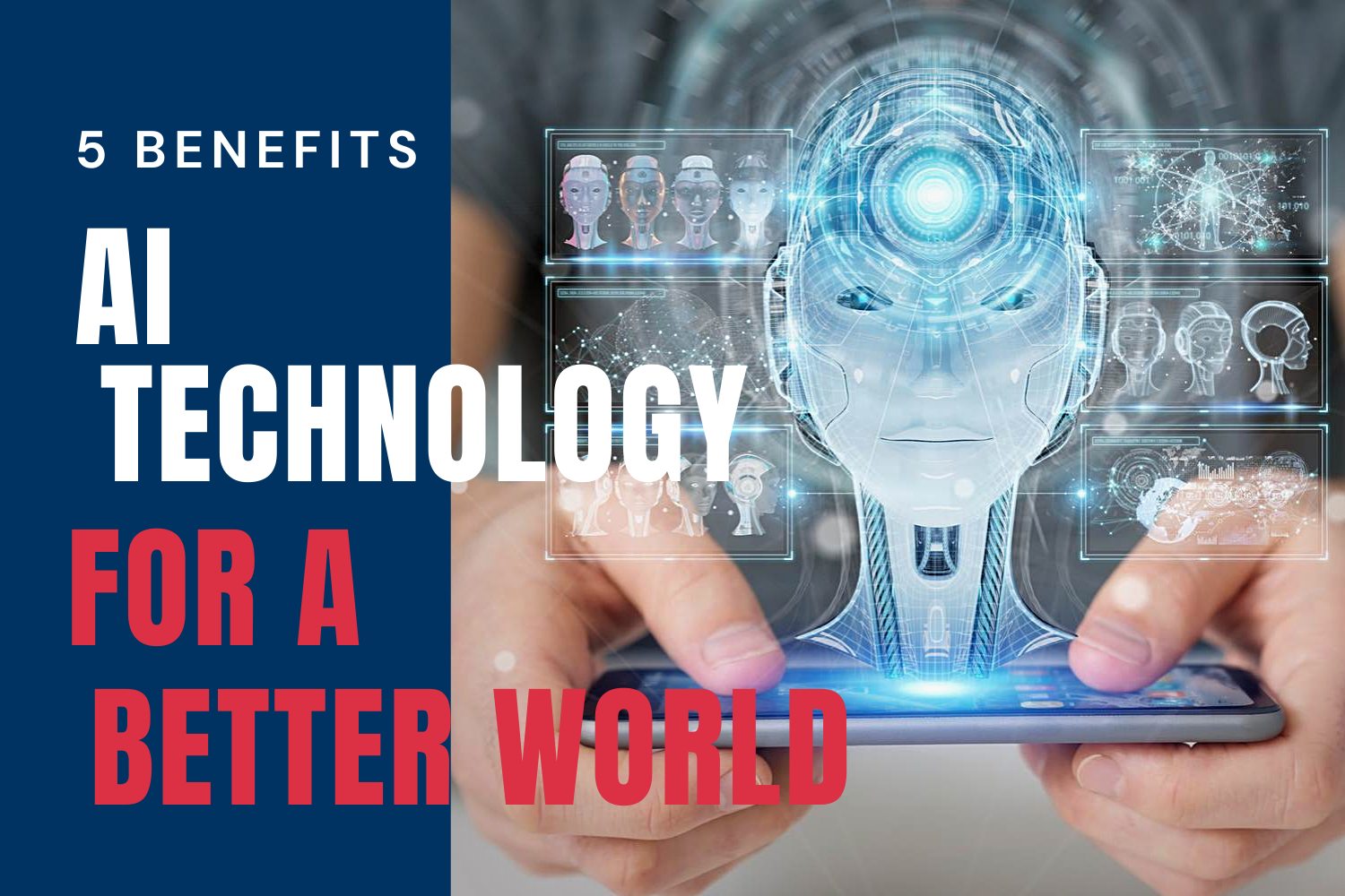 5 Benefits of AI Technology for a Better World
