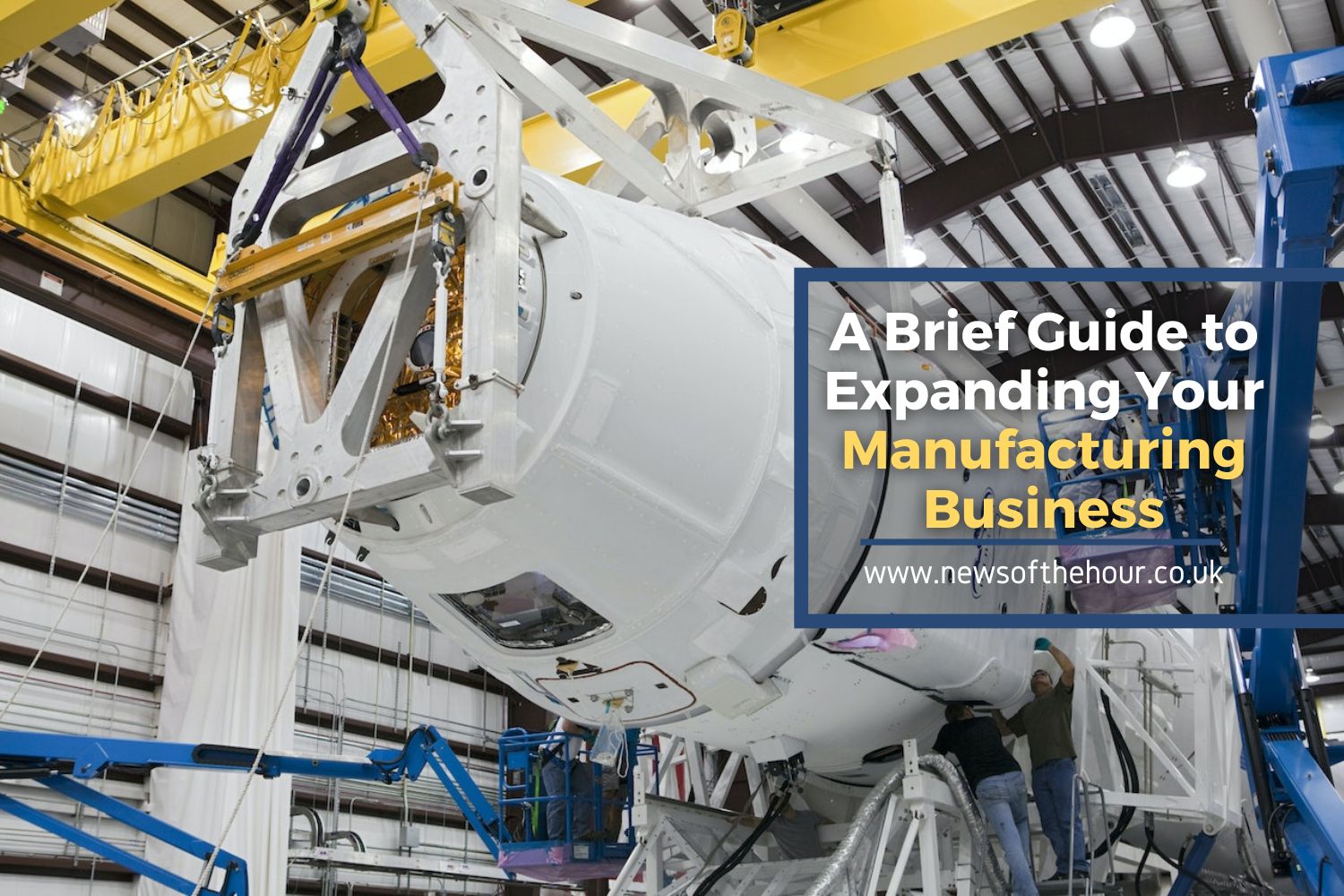 A Brief Guide to Expanding Your Manufacturing Business